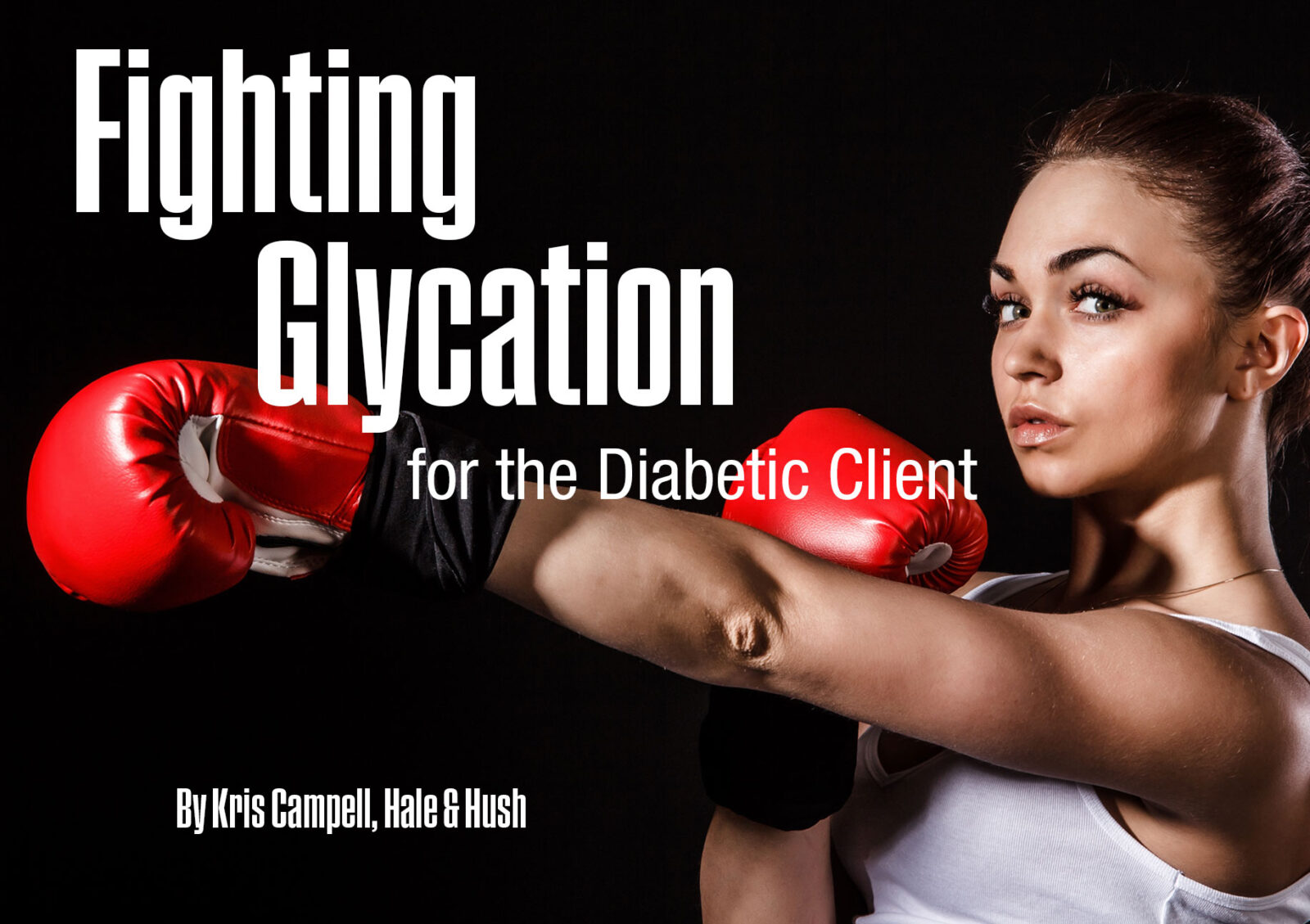 Fighting Glycation for the Diabetic Client - Hale & Hush